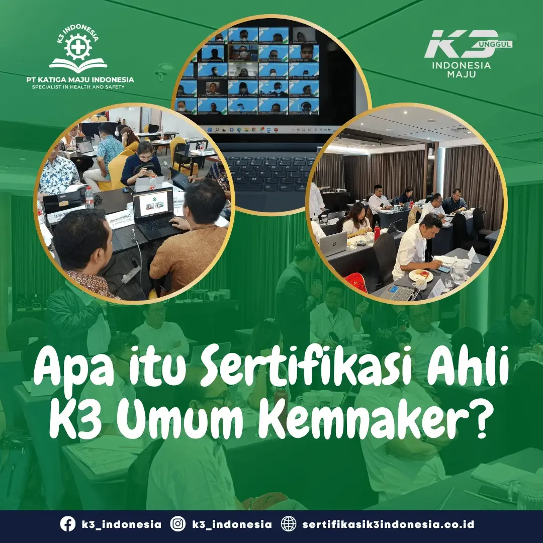 Apa itu Sertifikasi Ahli K3 Umum Kemnaker ? - Sertifikasi K3 Indonesia